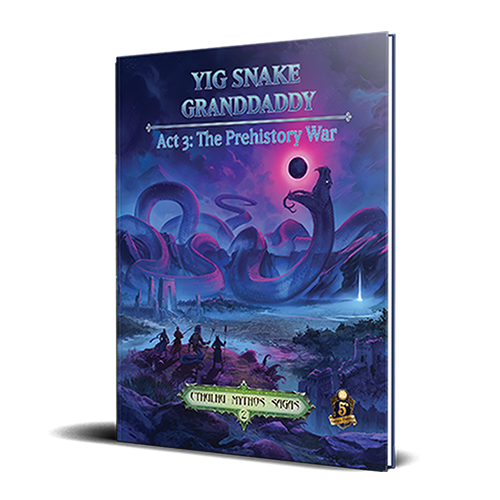 Cthulhu Mythos 2: Yig Snake Grandaddy - Act 3, The Prehistory War ...
