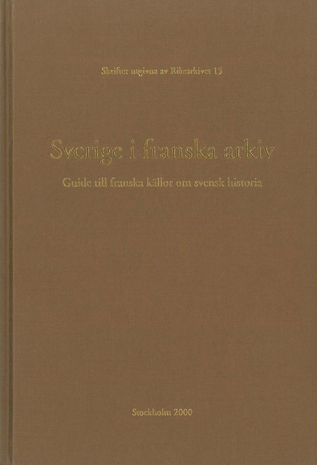 Riksarkivets webbutik - Sverige i franska arkiv Riksarkivets webbutik - Sverige i franska arkiv
