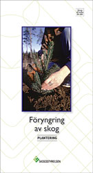 Skogsstyrelsens Böcker & Broschyrer - Föryngring av skog - Plantering