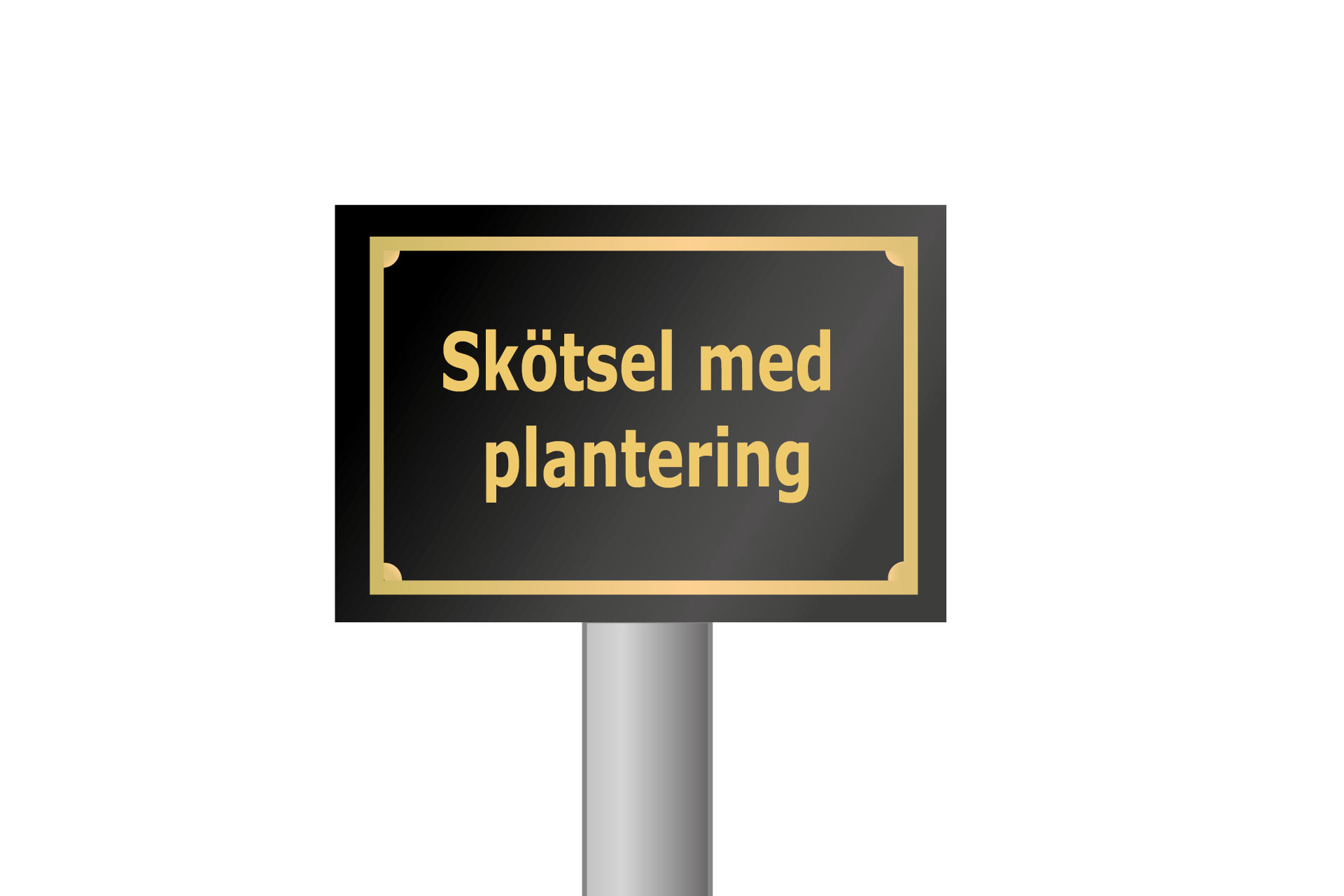 Skylt, Skötsel med plantering - Orax