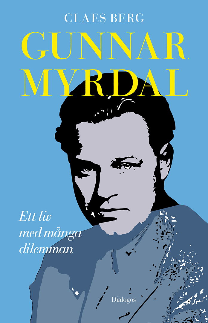 Dialogos Förlag - Gunnar Myrdal. Ett liv med många dilemman