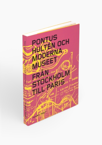 Pontus Hultén och Moderna Museet - Från Stockholm till Paris - Moderna ...