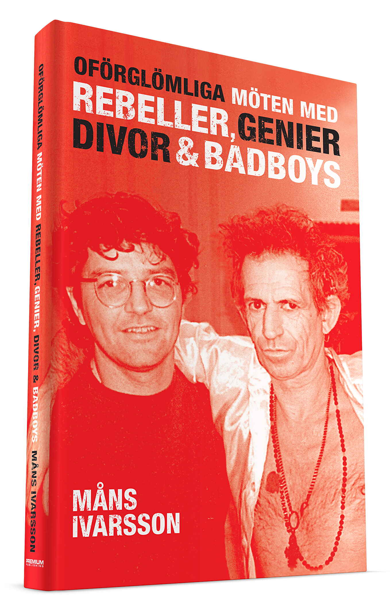 Premium Publishing - Oförglömliga möten med REBELLER, GENIER, DIVOR ...