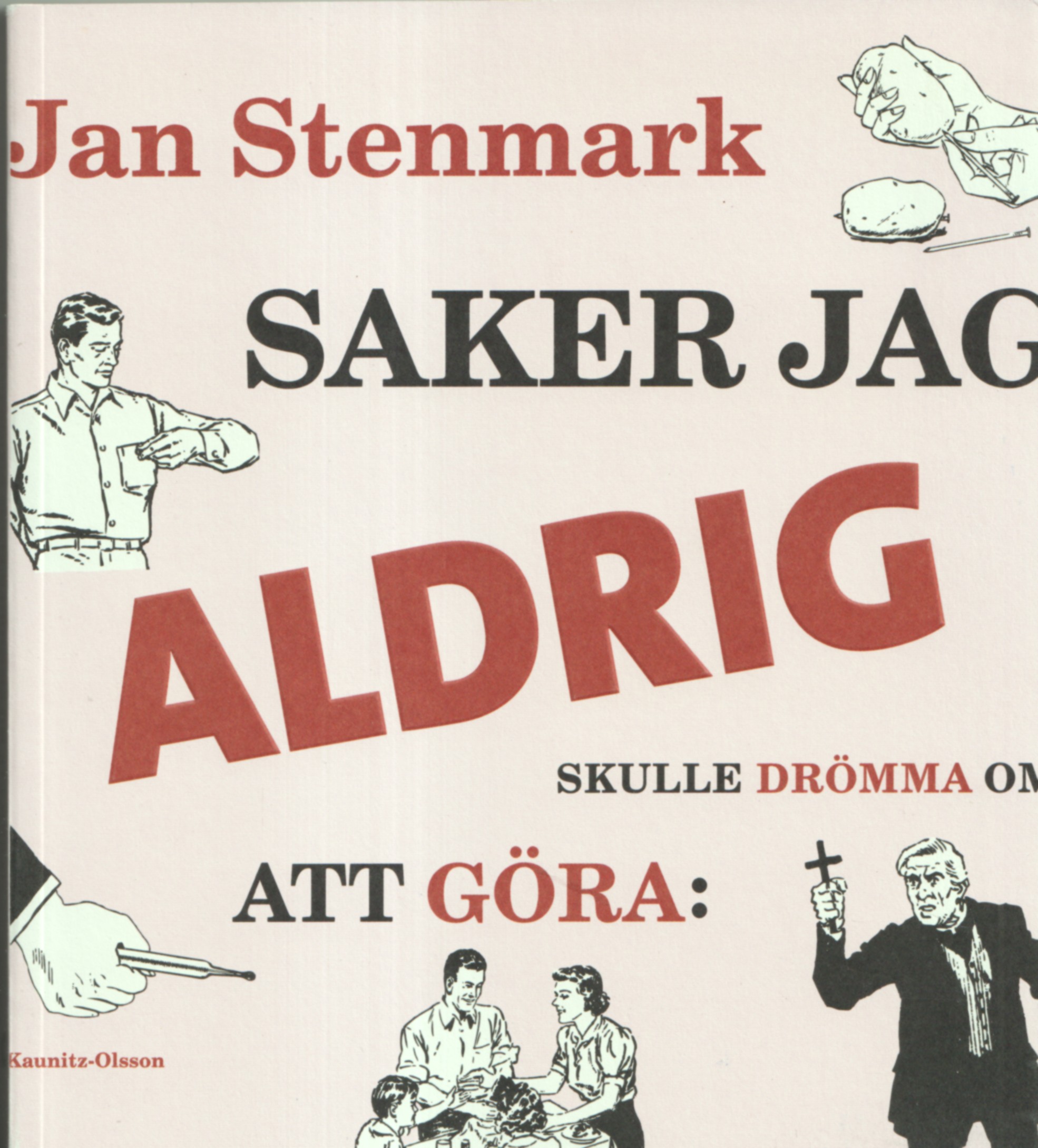 Jan Stenmark, Saker jag aldrig skulle drömma om att göra: - Seriekällaren