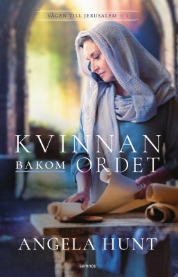 KVINNAN BAKOM ORDET - Angela Hunt - Jesusbutiken.se