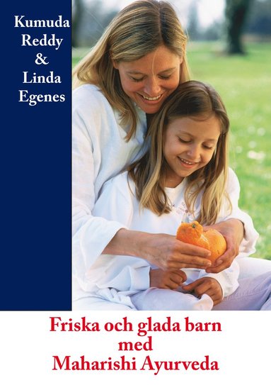 Friska och Glada Barn med Maharishi Ayurveda, Kumuda Reddy & Linda ...