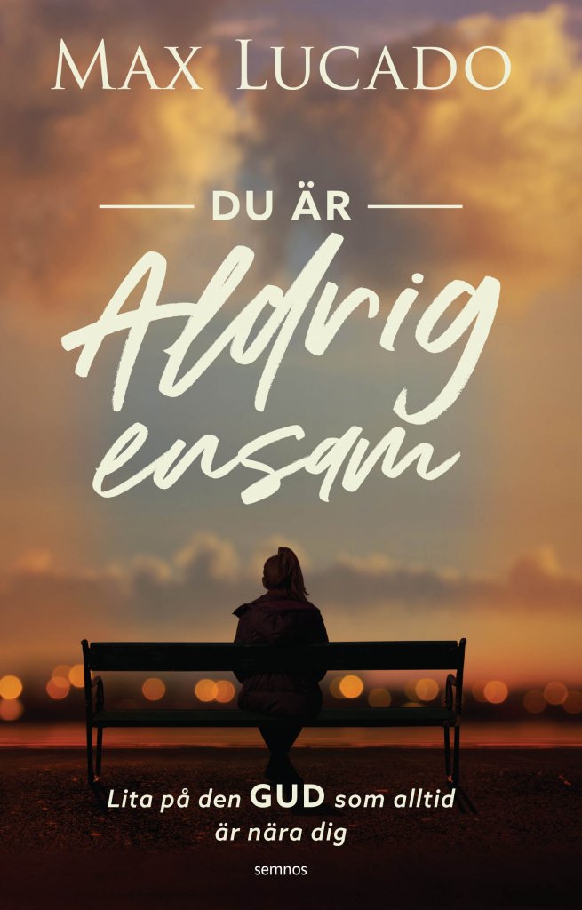 Du är aldrig ensam - Max Lucado - Sjöbergs förlags webbutik