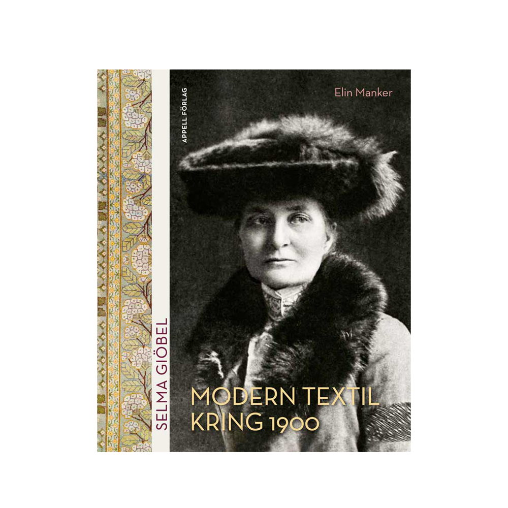 Selma Giöbel: Modern textil kring 1900 - Konst/ig Books