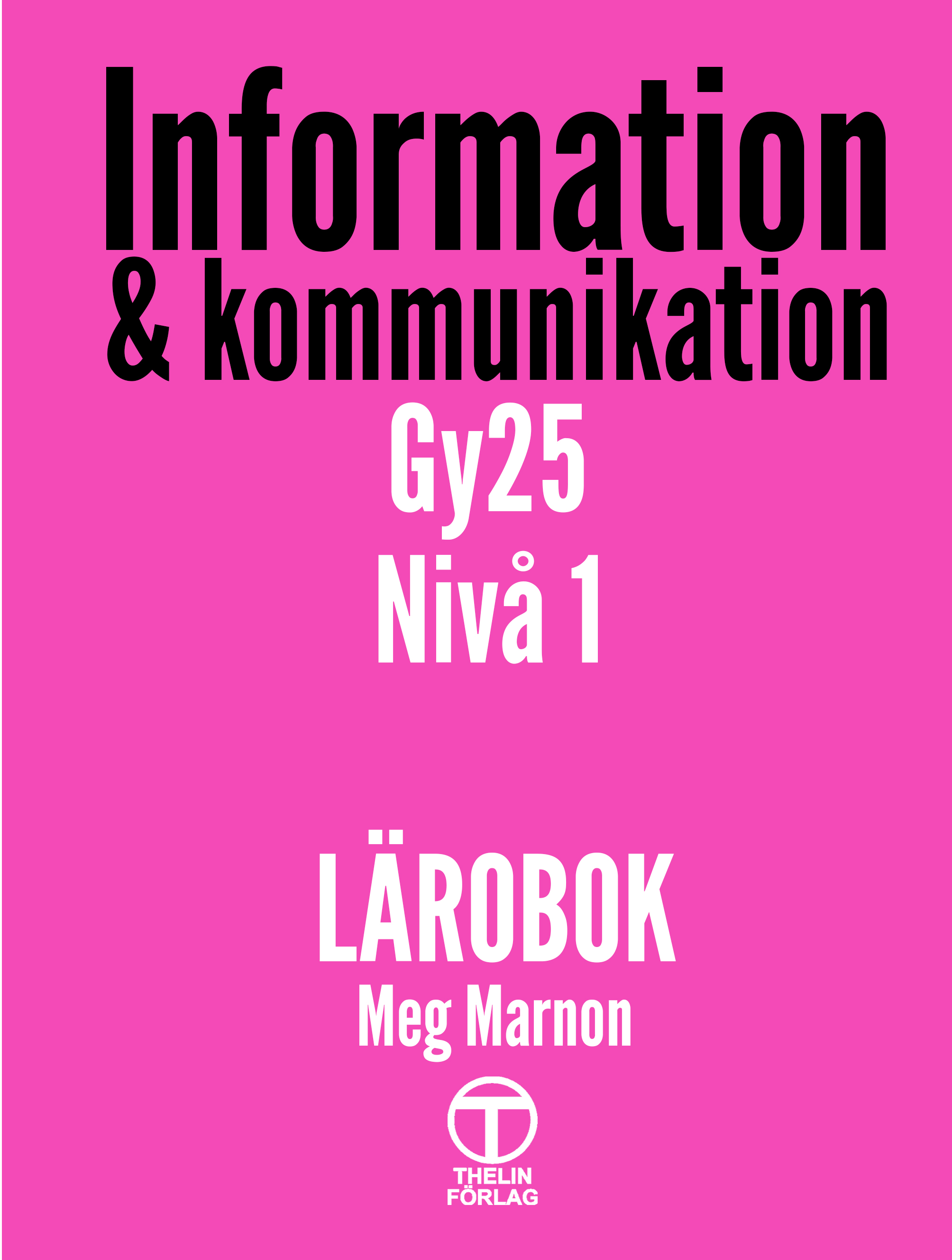Information och Kommunikation Nivå 1 - Lärobok (Gy25) - Skolportalen Privat