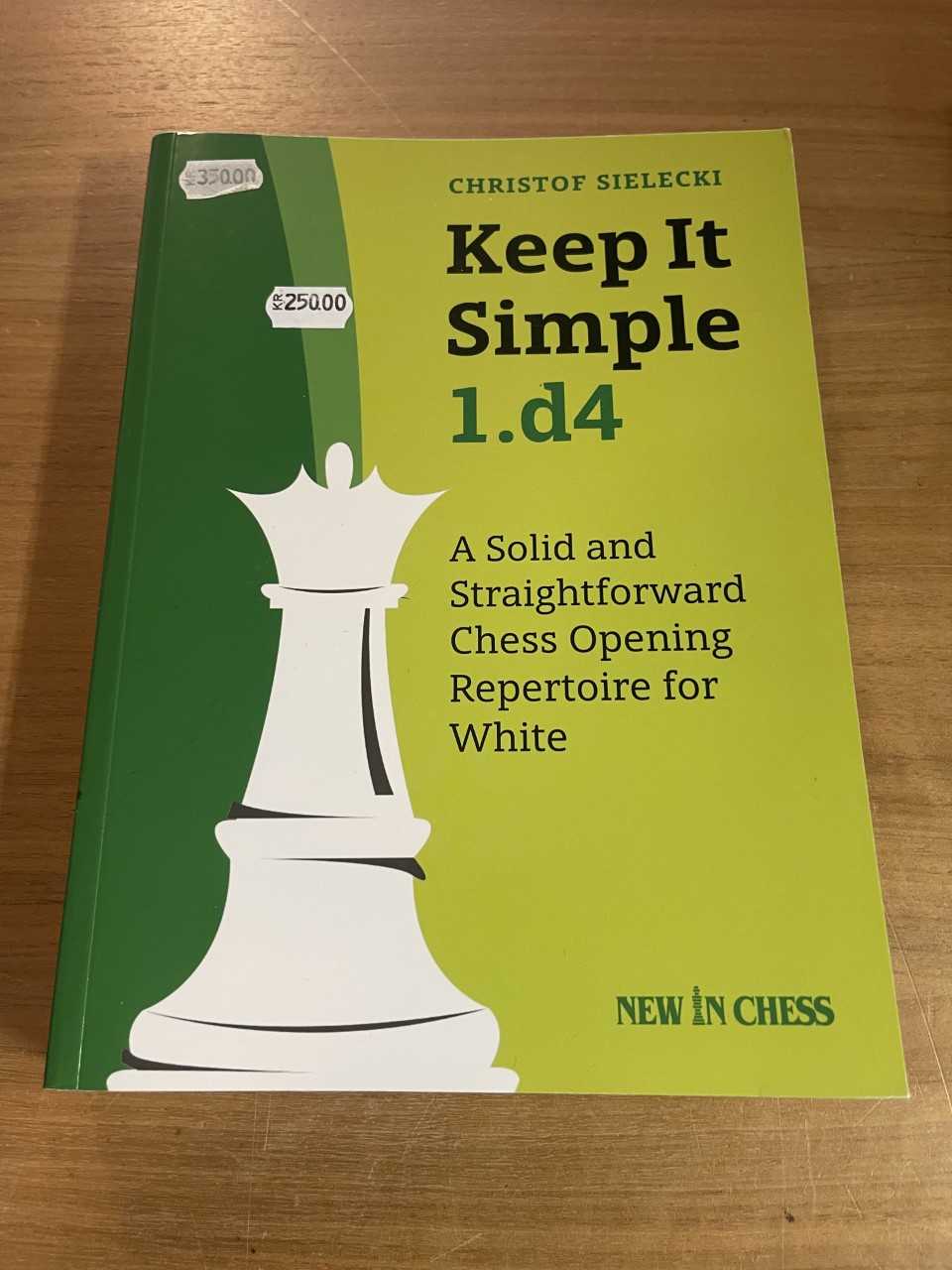 Antikvariskt - Keep It Simple 1.d4: A Solid and Straightforward Chess Opening Repertoire for ...