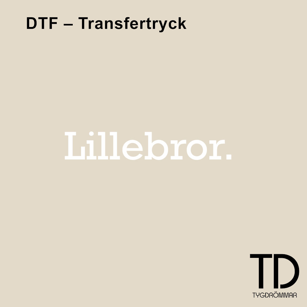 DTF - LILLEBROR - tygdrommar.se