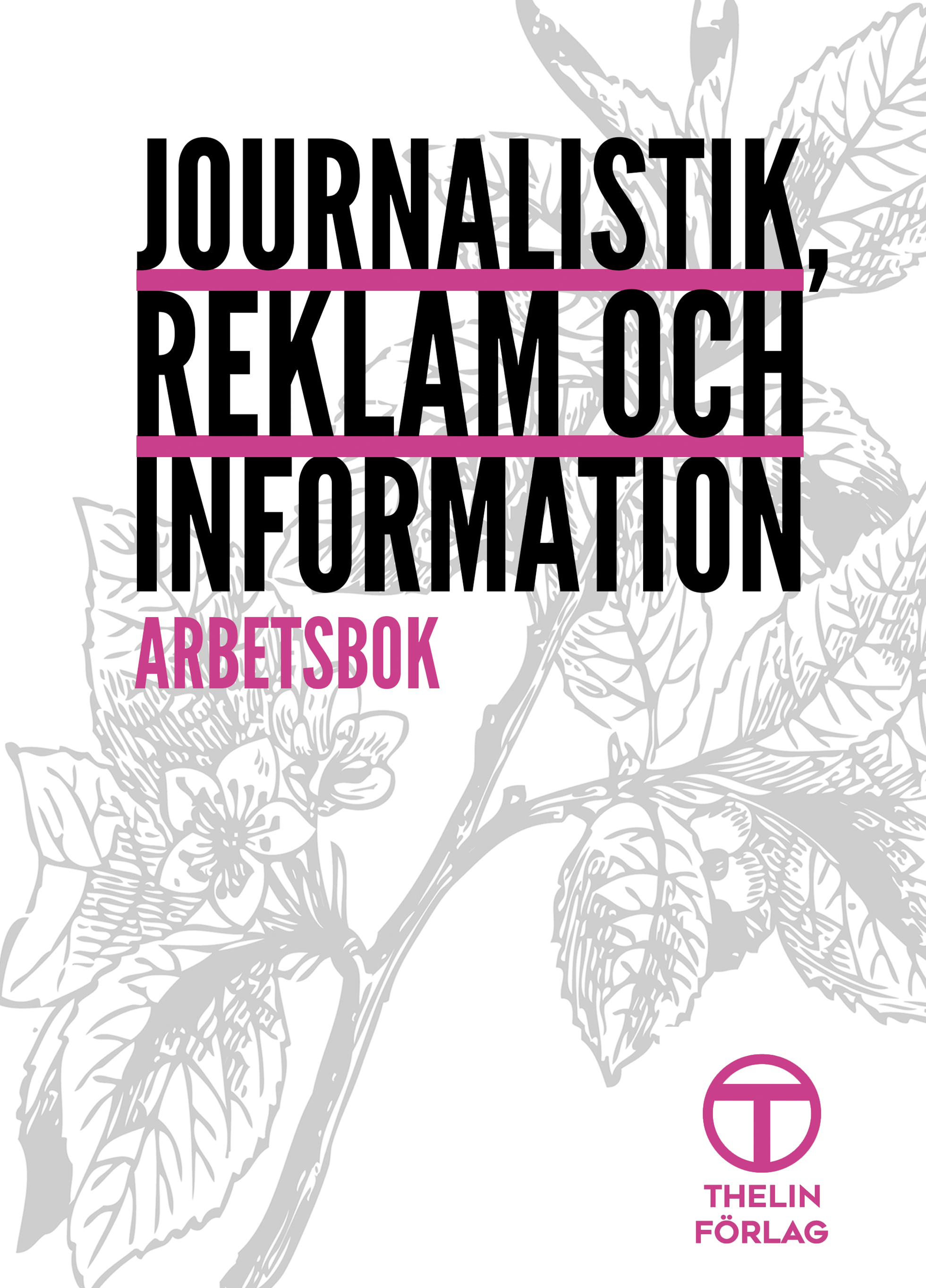 Journalistik, reklam och information 1 - Arbetsbok - Skolportalen Privat