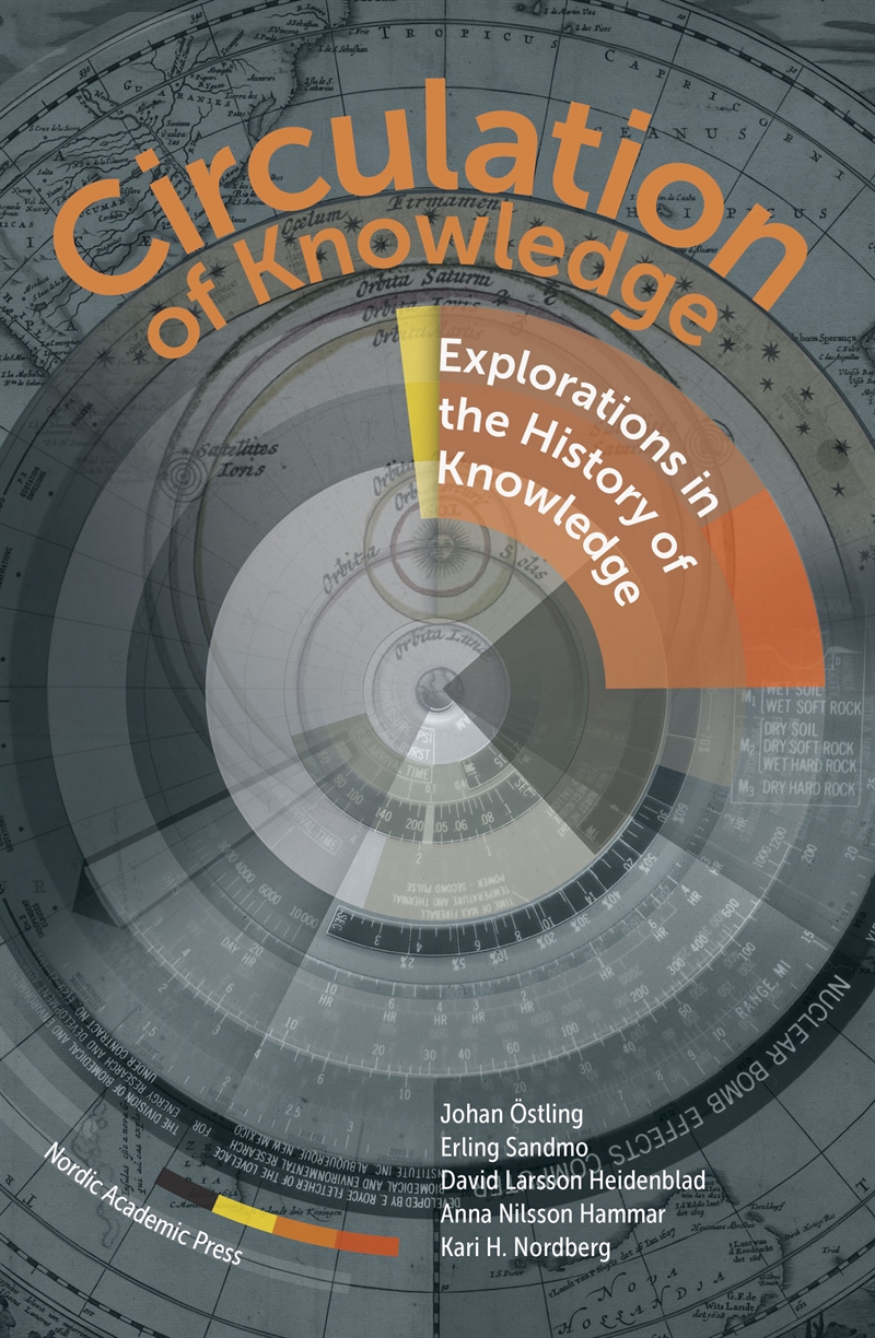 Circulation of Knowledge : Explorations in the History of Knowledge, E ...