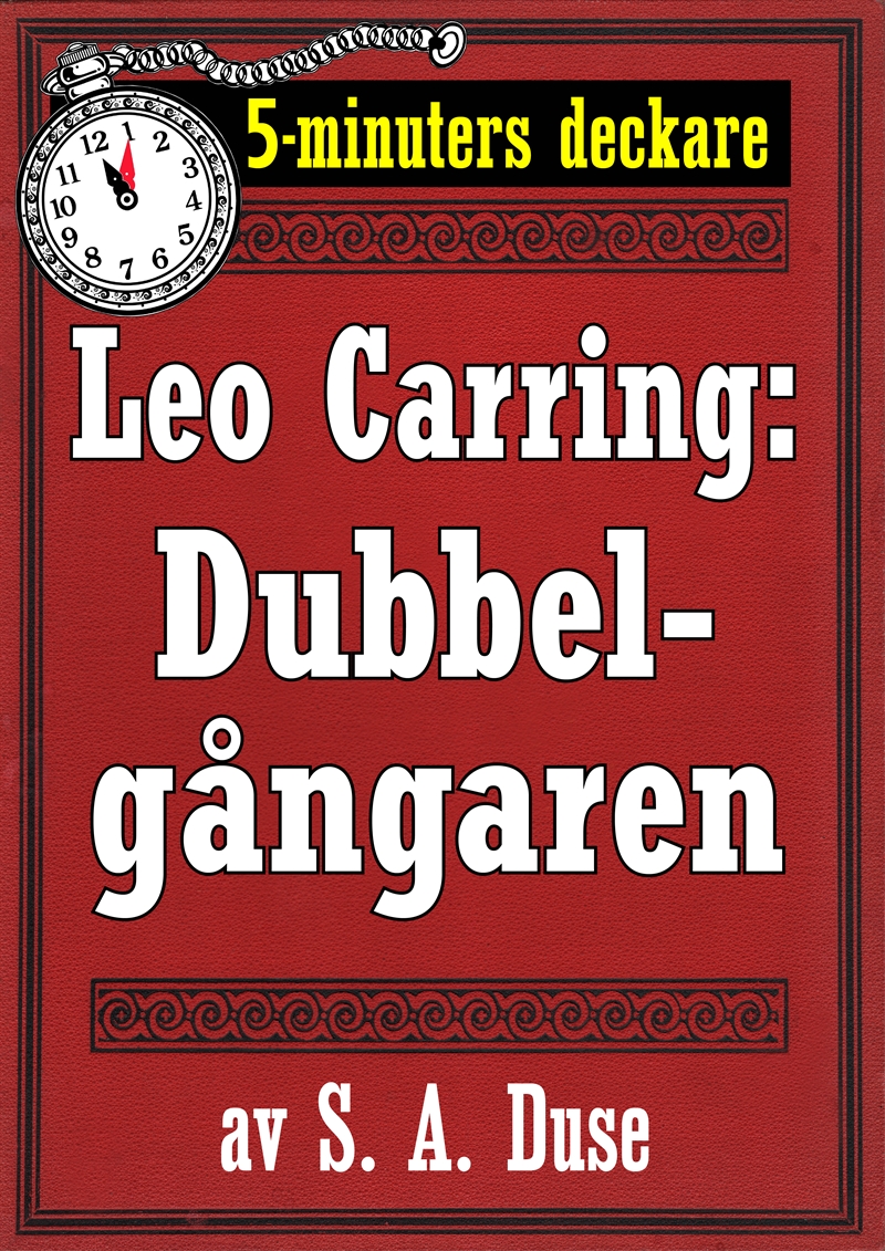 5-minuters deckare. Leo Carring: Dubbelgångaren. Detektivhistoria ...