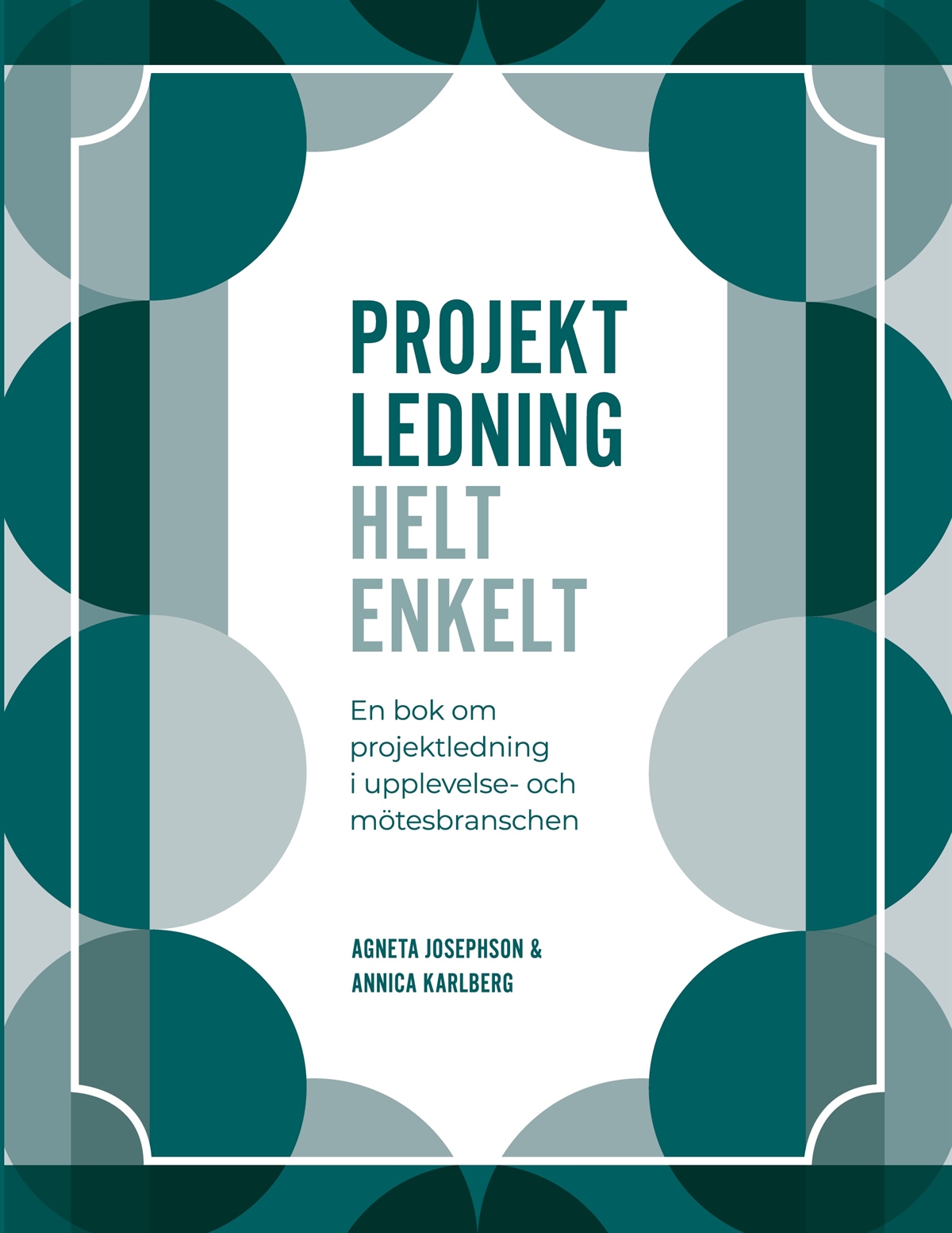 Projektledning Helt enkelt: En bok om projektledning i upplevelse- och ...