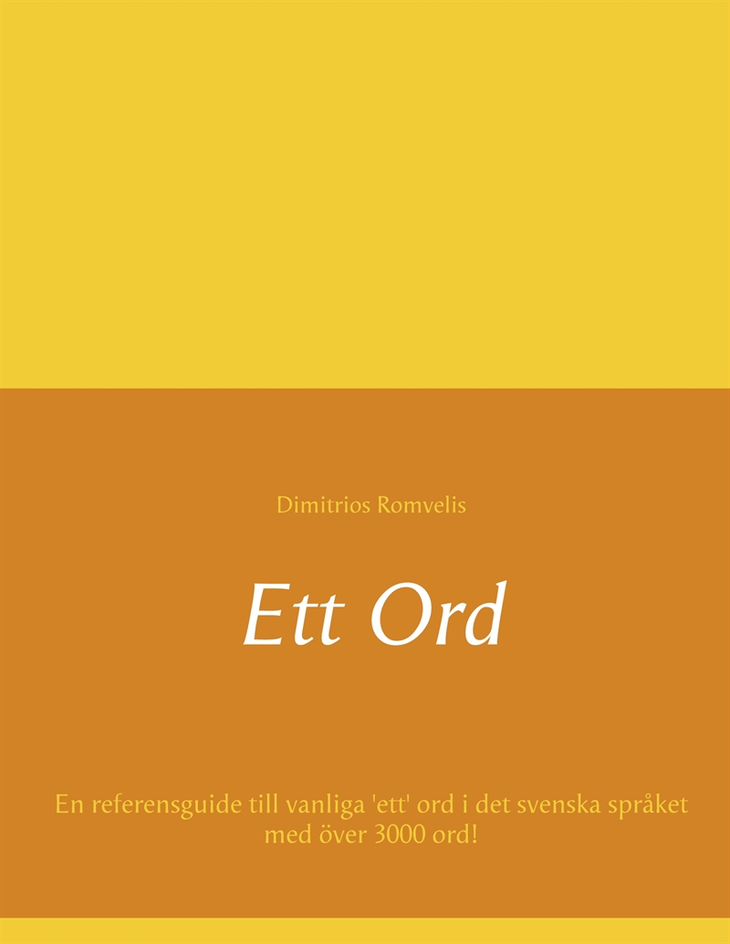 Ett Ord: En referensguide till vanliga 'ett' ord i det svenska språket ...