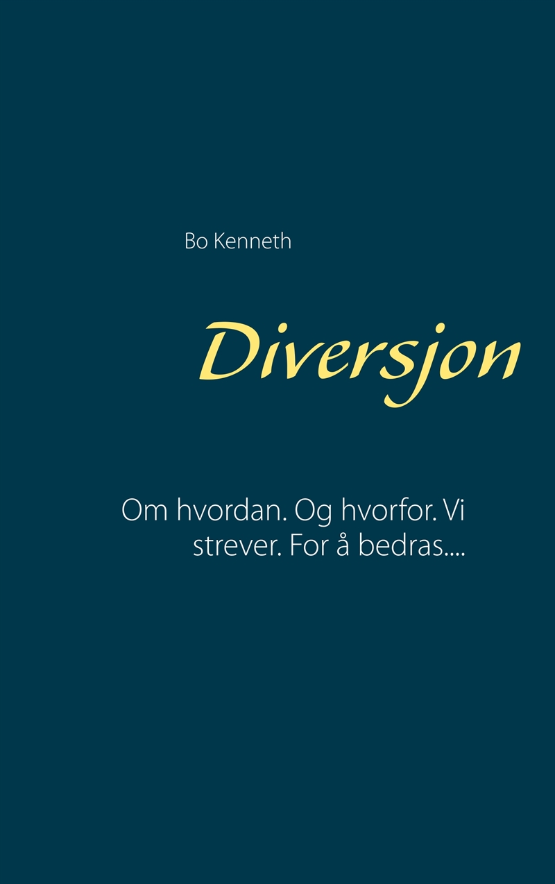 Diversjon: Om hvordan. Og hvorfor. Vi strever. For å bedras...., E-bok ...