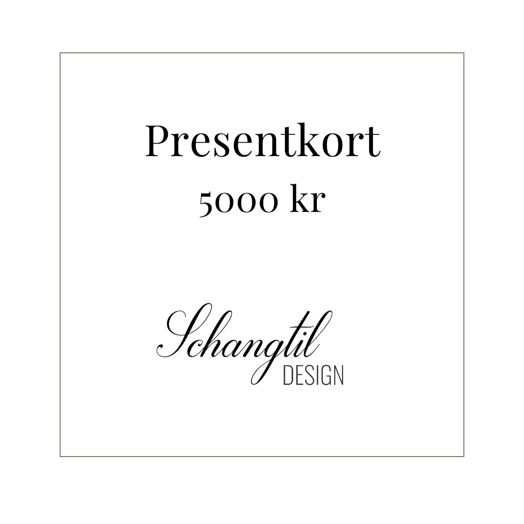 Presentkort 5000 kr - Schangtil Design