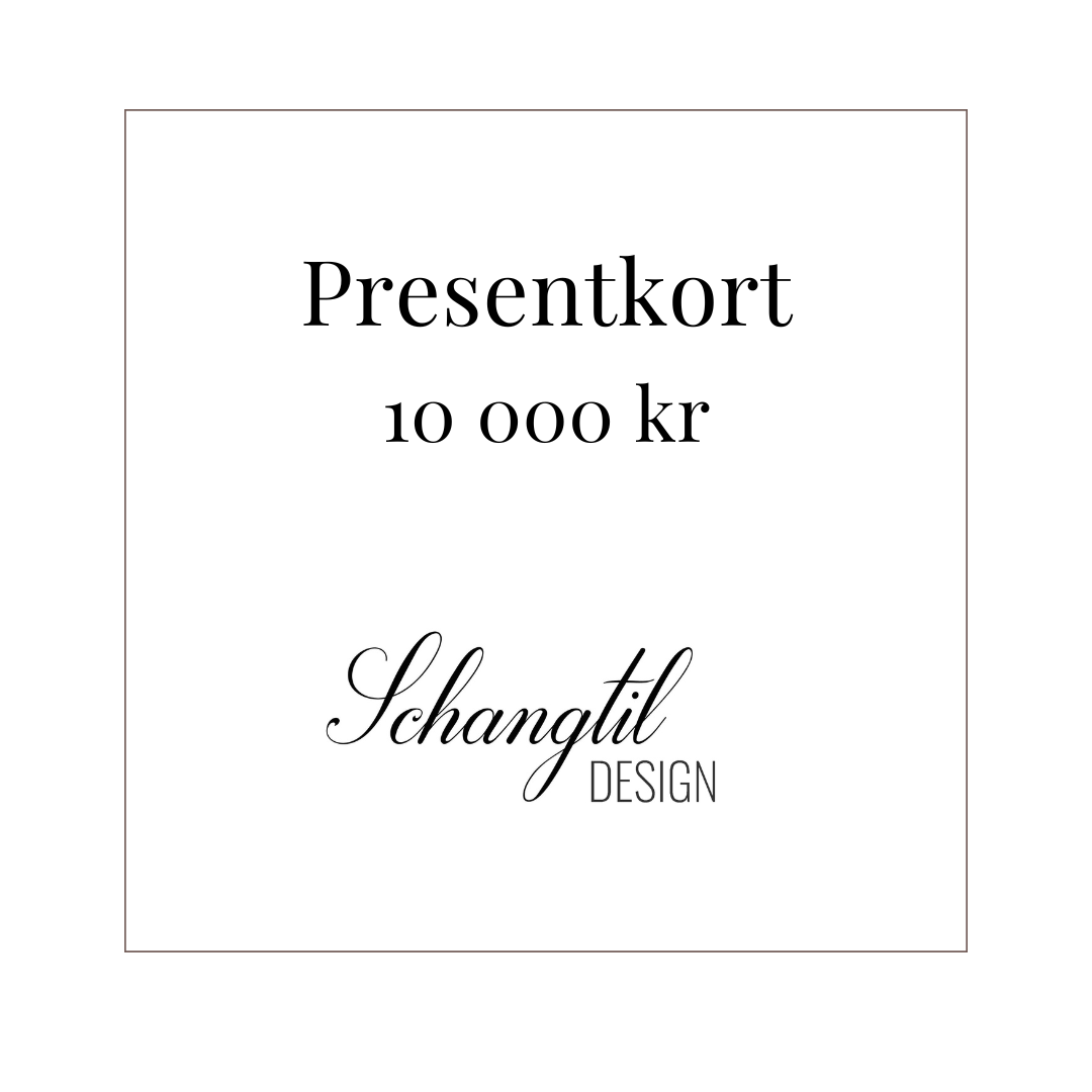 Presentkort 10 000 kr - Schangtil Design