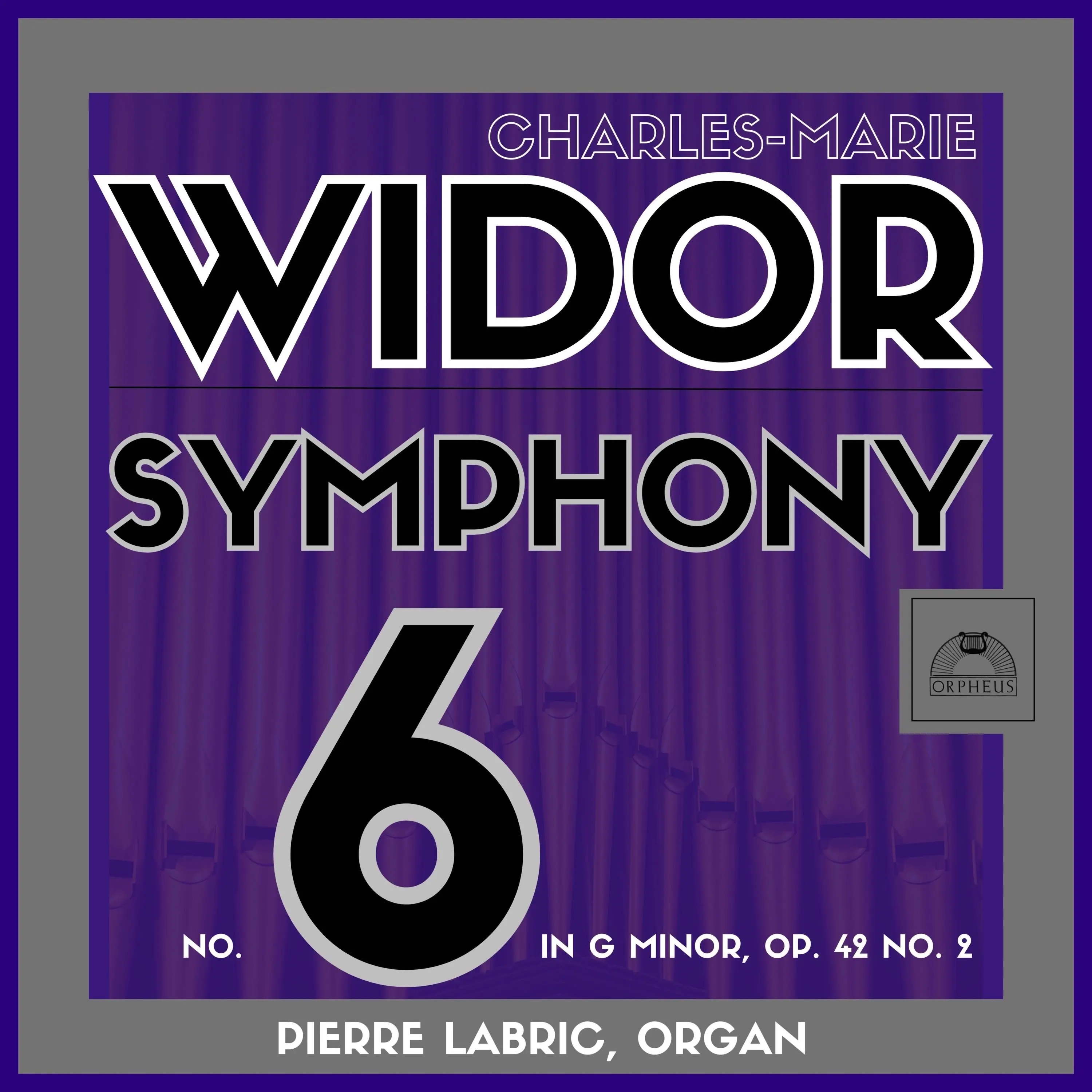 Widor: Organ Symphony No. 6 in G Minor, Op. 42 No. 2